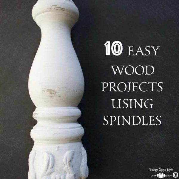 Easy wood projects using broken wood spindles - Country Design Style